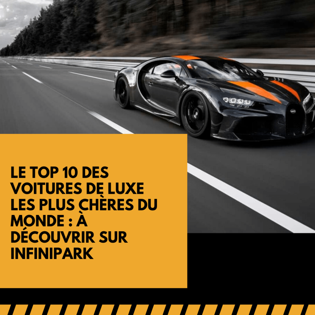 Les 10 voitures les plus chères et luxueuses au monde